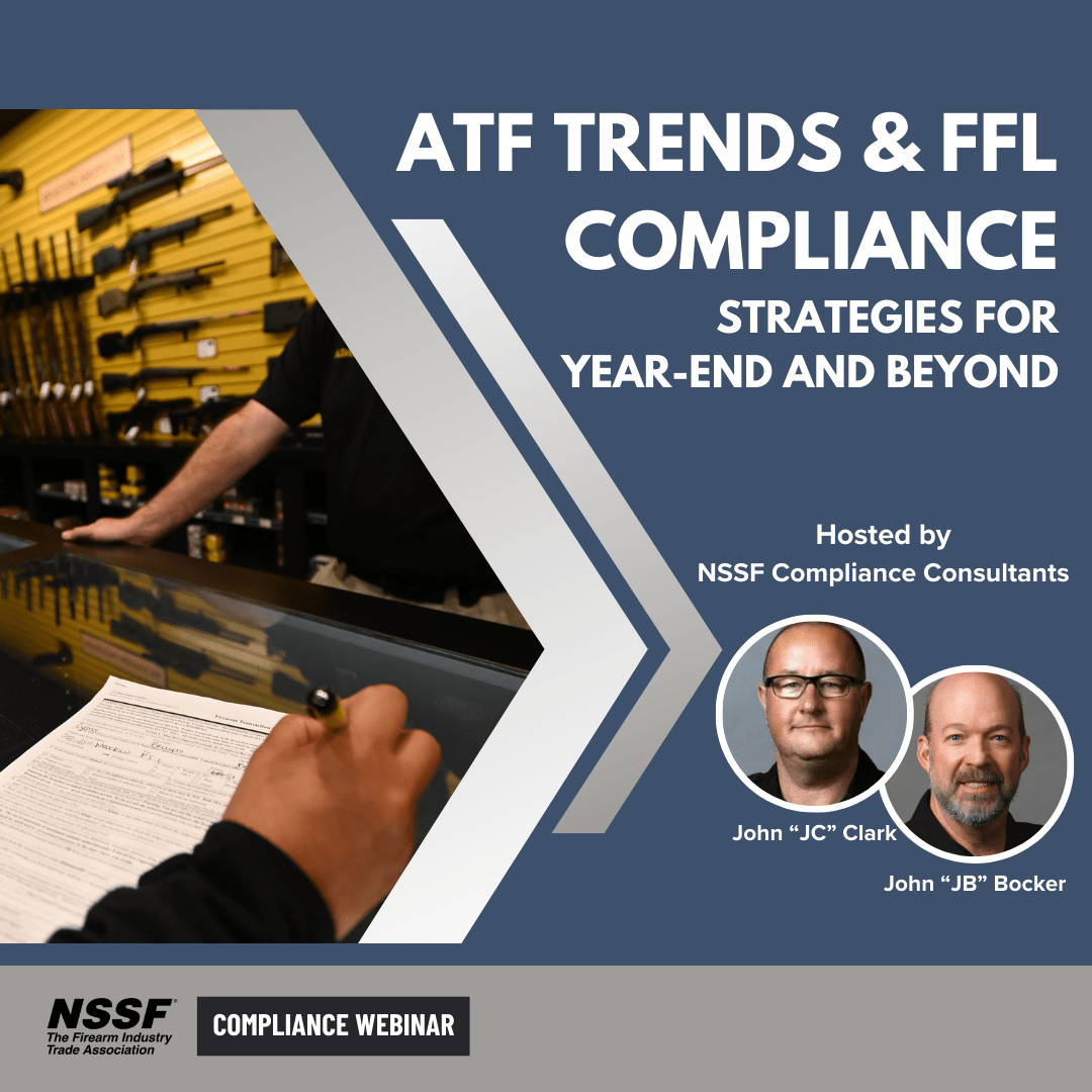 ATF Trends & FFL Compliance: Strategies for Year-end and Beyond • NSSF