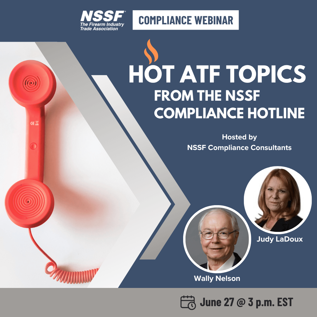 Hot ATF Topics from the NSSF Compliance Hotline • NSSF